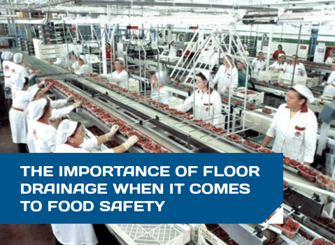The Importance of Floor Drainage When It Comes to Food Safety